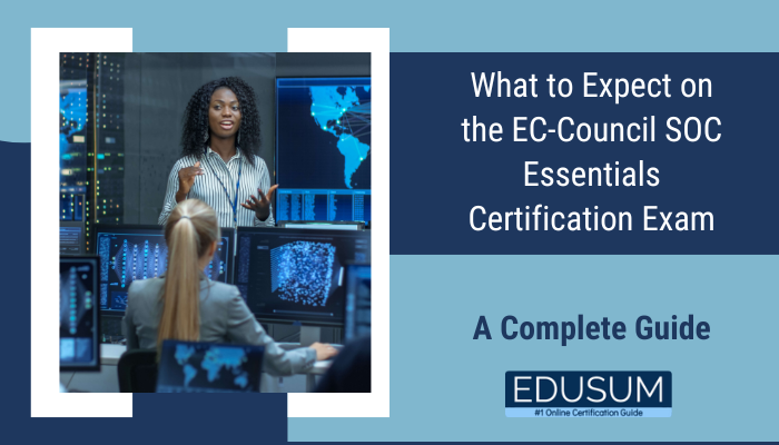 EC-Council SOC Essentials Certification Exam Blueprint | EDUSUM